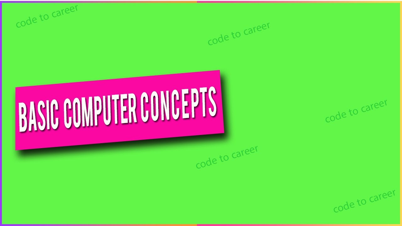 Basic Computer Concepts