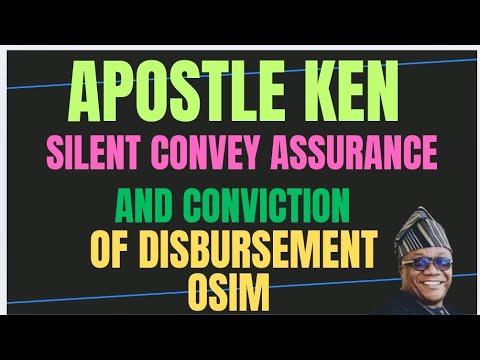 APOSTLE KEN SILENT CONVEY ASSURANCE AND CONVICTION OF DISBURSEMENT OSIM #disbursement  #grantfunding