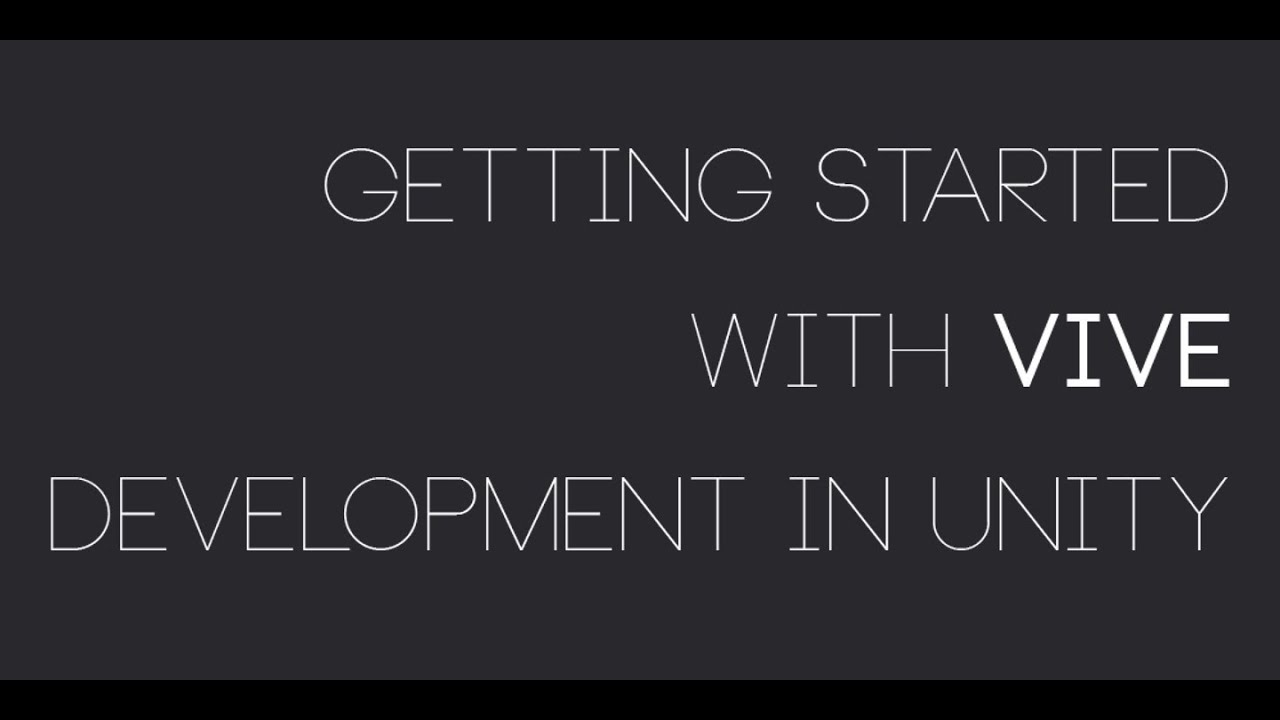 Unity VR: Vive Development Tutorial with SteamVR