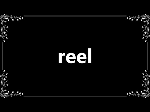 Reel - Meaning and How To Pronounce