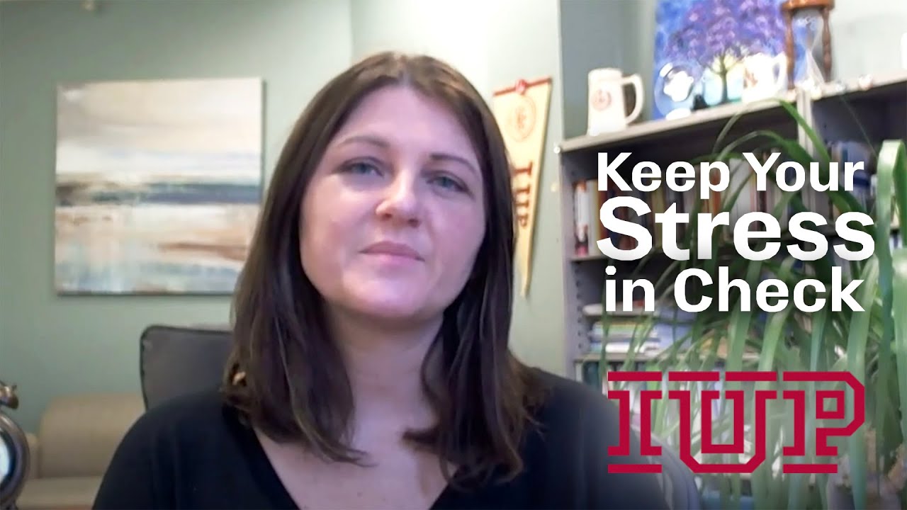 Keep Your Stress in Check: Tips from IUP’s Counseling Center