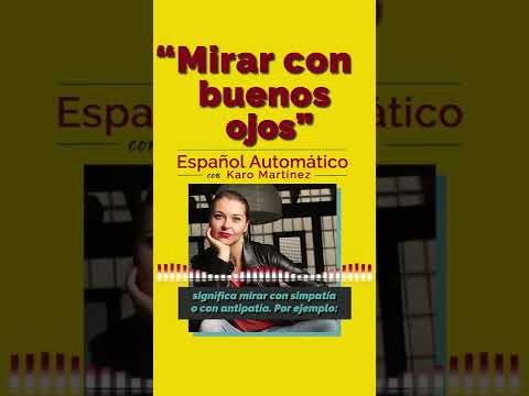 Mirar con buenos ojos⎮ Mejora tu vocabulario español
