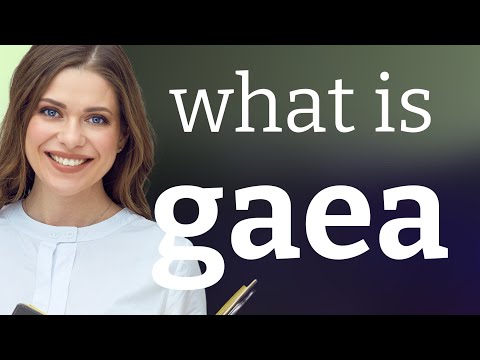 Gaea • what is GAEA definition