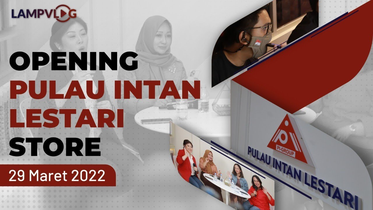 Opening Store Pulau Intan Lestari #lampvlog #pulauintanlestari