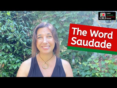 The Word SAUDADE! What it MEANS and HOW TO USE IT in European Portuguese.