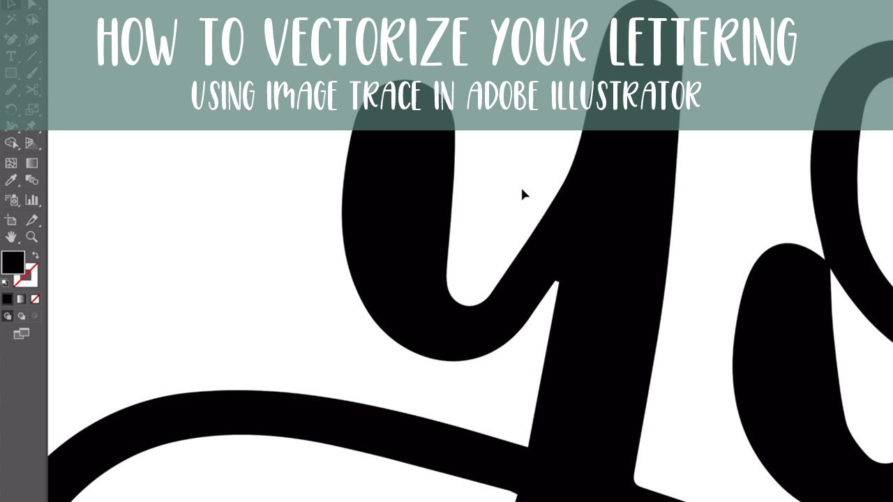 How to Vectorize Your Lettering in Adobe Illustrator Using Image Trace