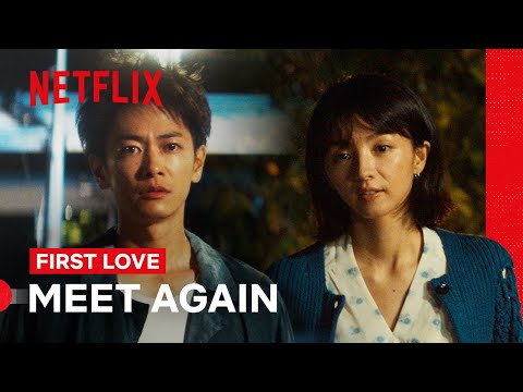 Yae and Harumichi Meet Again | First Love | Netflix Philippines