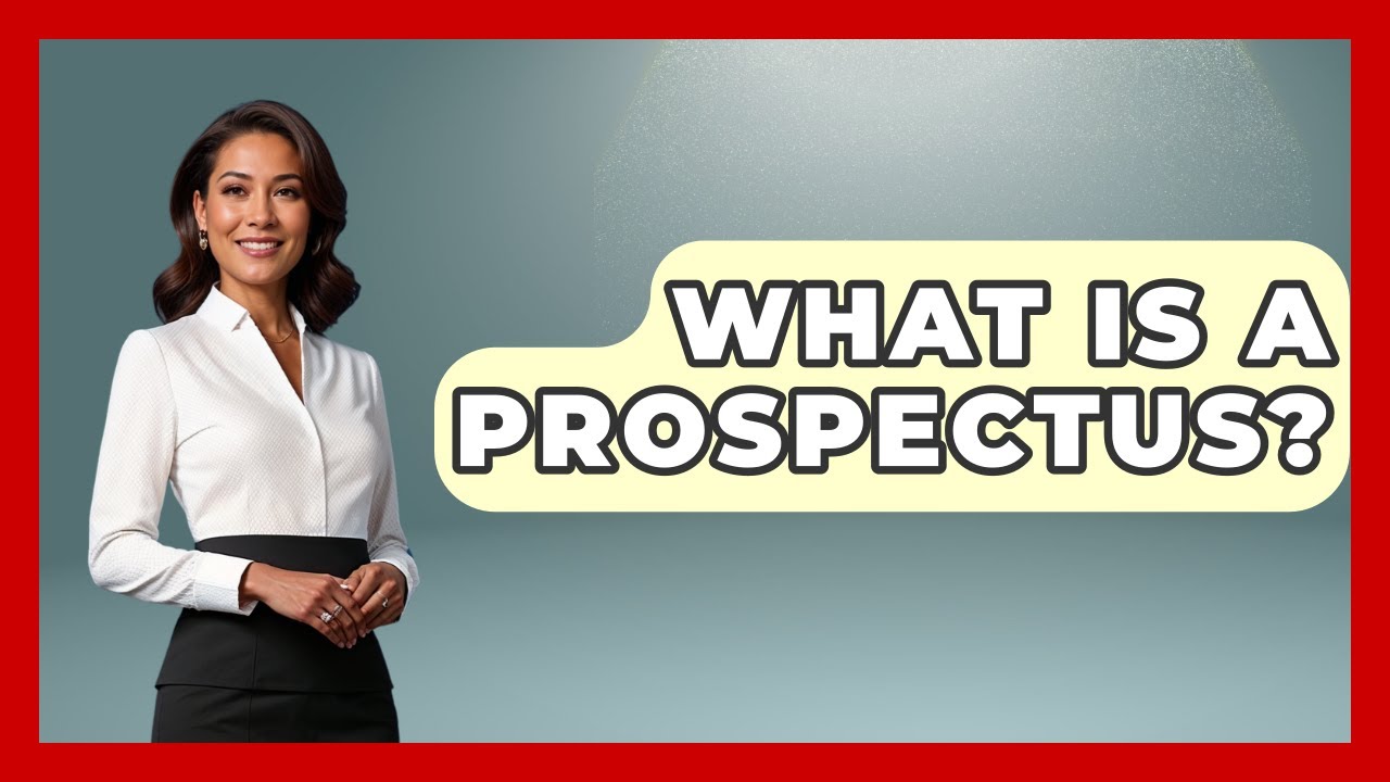 What Is A Prospectus? - Making Politics Simple