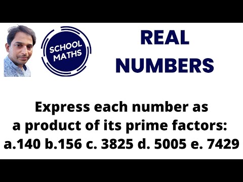 Express numbers as product of prime factors: a.140 b.156 c. 3825 d. 5005 e. 7429