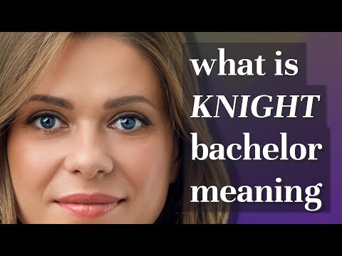 Knight bachelor | meaning of Knight bachelor