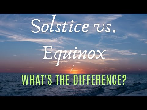 Solstice vs. Equinox: What's the Difference?