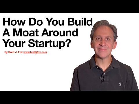 How Do You Build A Moat Around Your Startup?