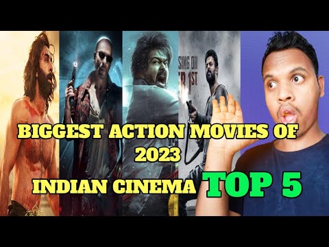 TOP 5 ACTION MOVIE OF 2023 IN INDIA CINEMA BIGGEST BLOCKBUSTER