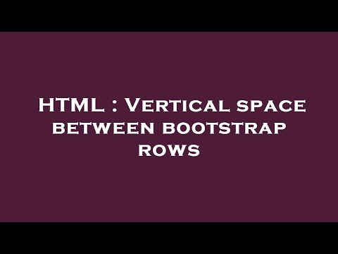 HTML : Vertical space between bootstrap rows