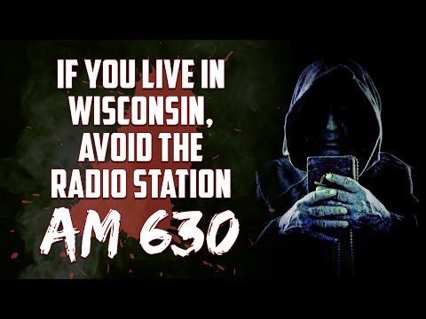 'If you live in Wisconsin, avoid the radio station AM 630' | Scary Story