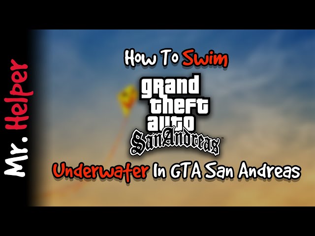 How to swim underwater in GTA San Andreas