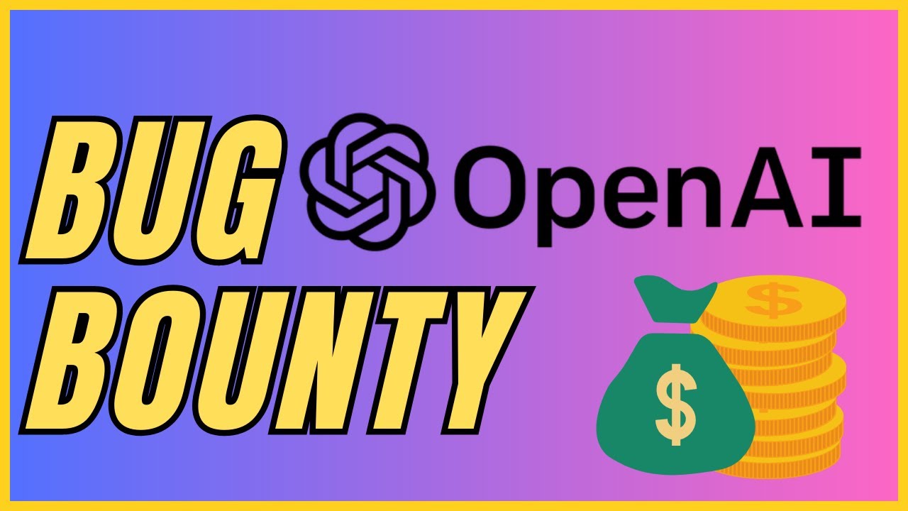 OpenAI Bug Bounty Program for Ethical Hackers - Quick Overview