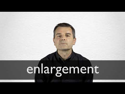 ENLARGEMENT definition and meaning | Collins English Dictionary