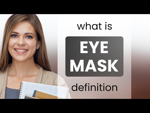Eye mask • definition of EYE MASK