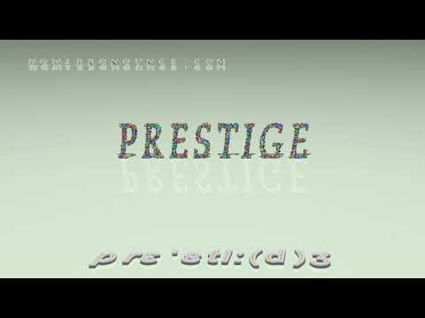prestige - pronunciation + Examples in sentences and phrases