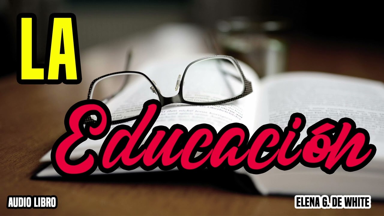 Audio Libro - La Educación - Capítulo 7 - Biografías de grandes hombres