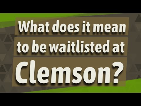 What does it mean to be waitlisted at Clemson?