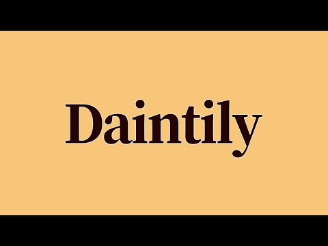 Daintily Meaning and Pronunciation