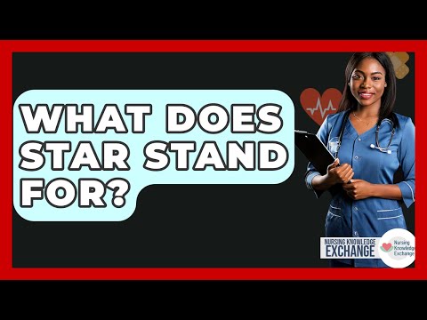 What Does STAR Stand For? - Nursing Knowledge Exchange