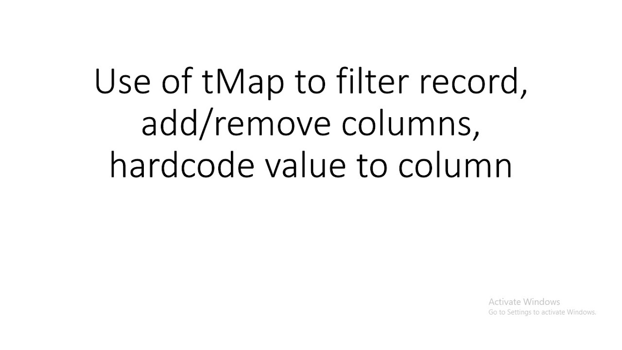 tMap usage to add/remove column, filter record, hardcode value || Talend session part 15