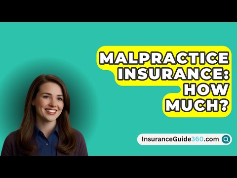 Malpractice Insurance: How Much? - InsuranceGuide360.com