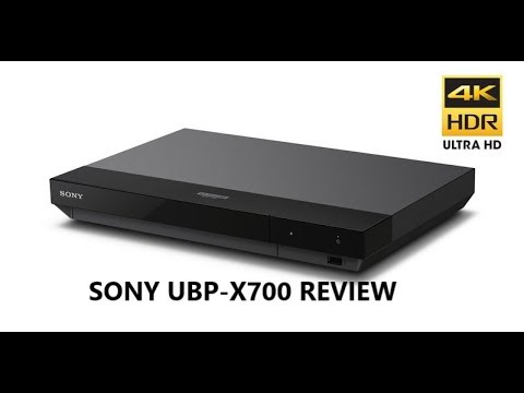 Sony UBP-X700 Ultra 4K Blu Ray Player Review