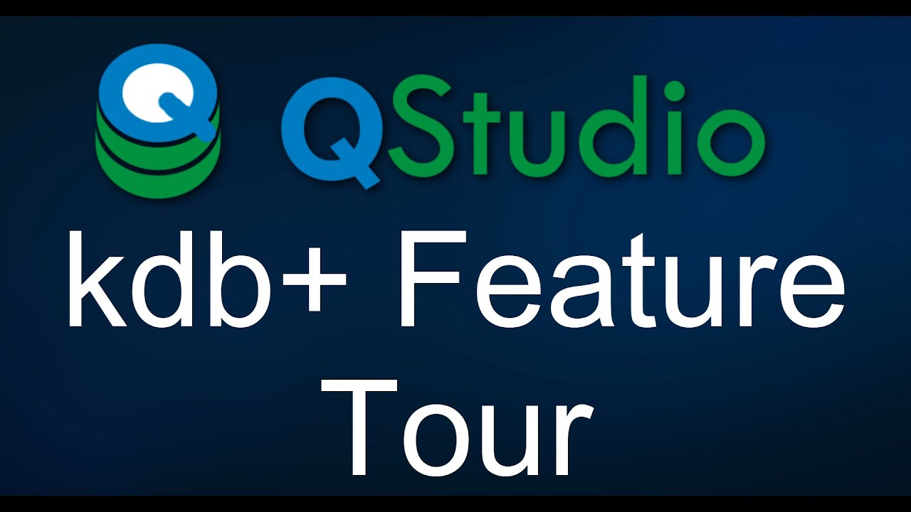 QStudio feature tour kdb+ Database