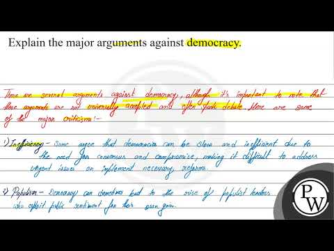 Explain the major arguments against democracy. There are several ar...