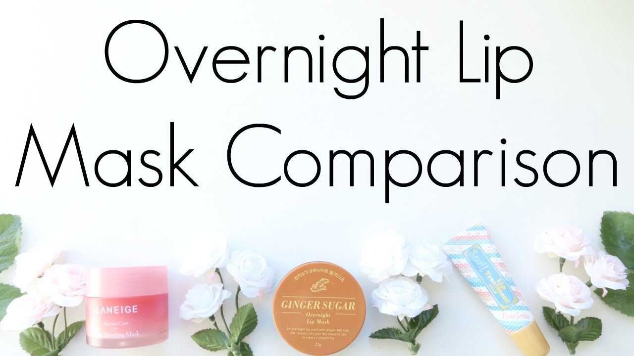 Review: Overnight Lip Mask Comparison