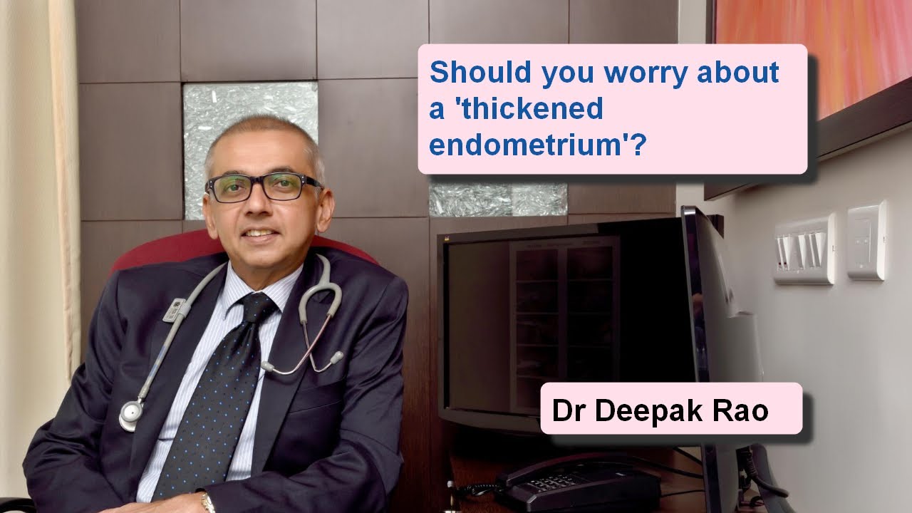 What is a 'thickened' endometrium? Should you be worried?