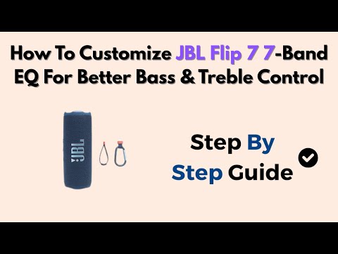 How To Customize JBL Flip 7 7-Band EQ For Better Bass & Treble Control