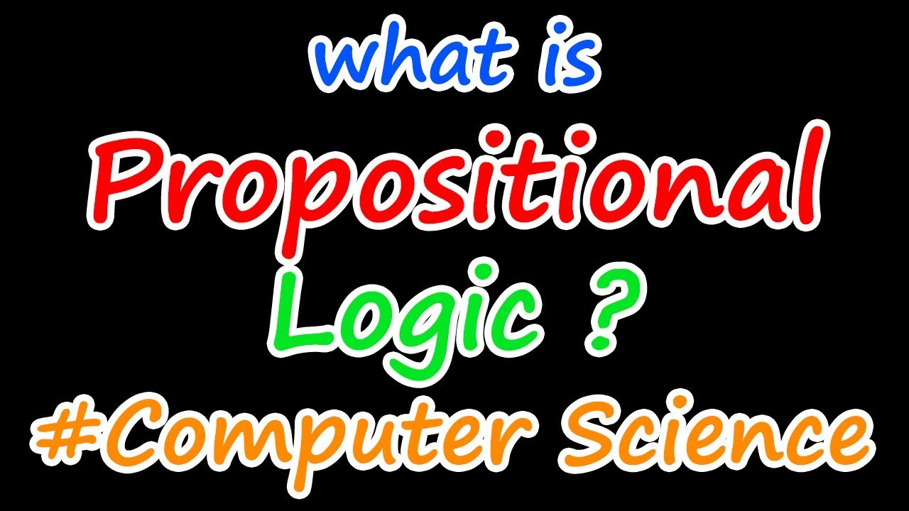 🔴 Propositional Logic | Computer Science