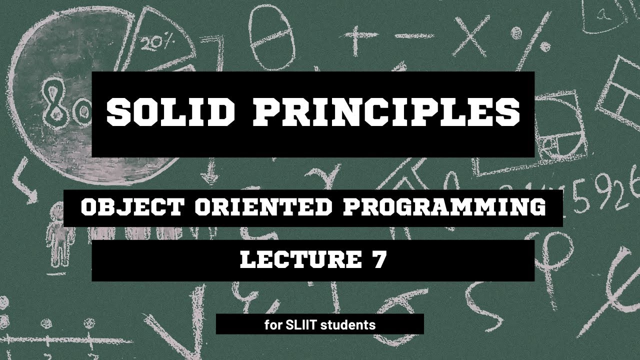 Solid Principles | Object Oriented Programming | SLIIT | Lecture 7