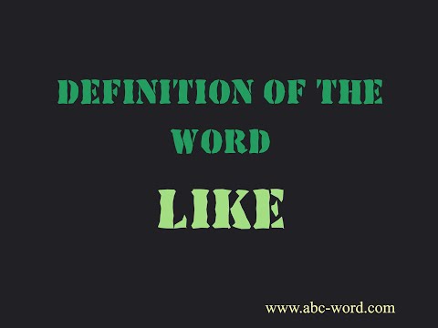 Definition of the word "Like"