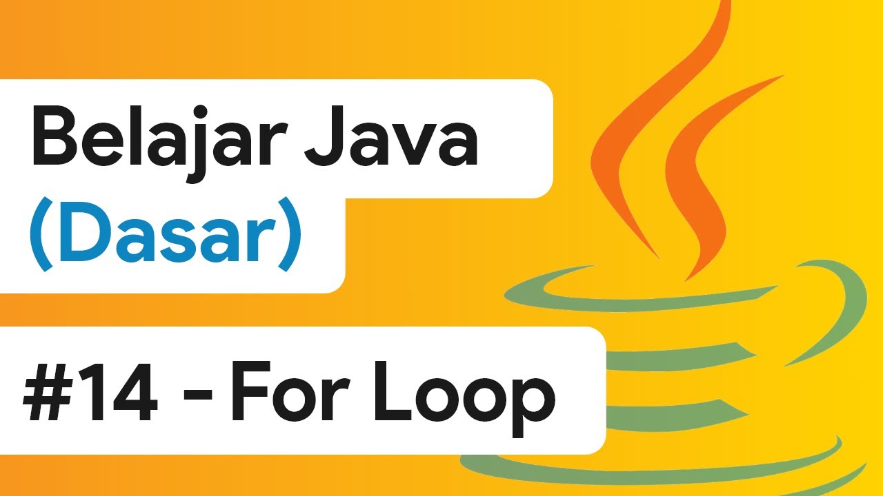 #14 - Control Flow : Perulangan [Java Dasar]