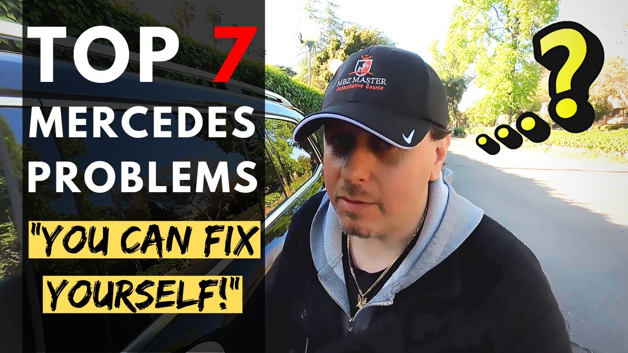 TOP 7 Mercedes Problems – You Can Fix Yourself! | Tips & Tricks – MBZ ...