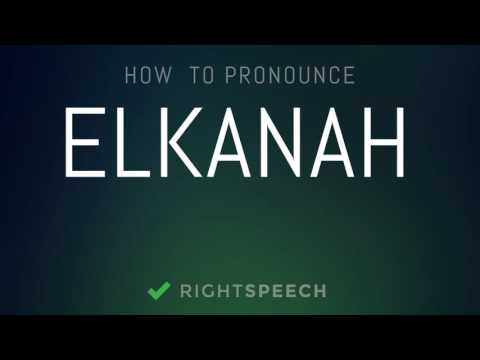 Elkanah - How to pronounce Elkanah