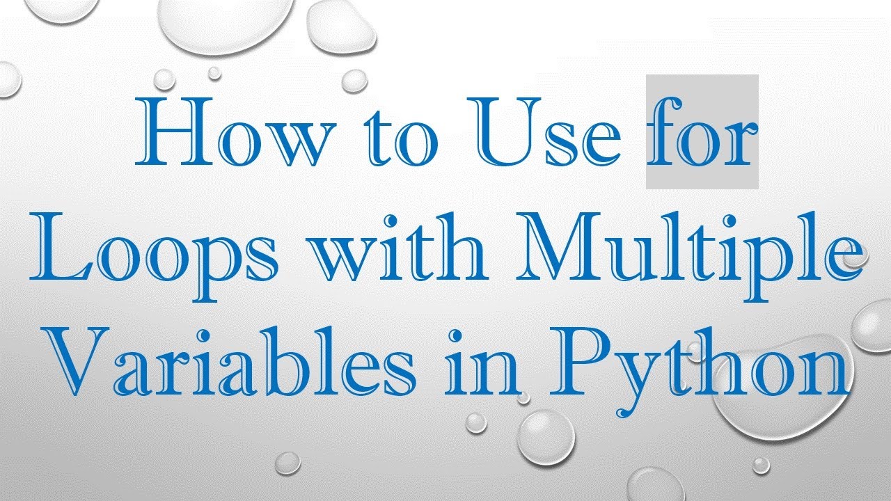 How to Use for Loops with Multiple Variables in Python