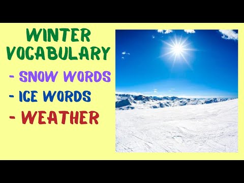 Winter vocabulary 1. Snow & ice words, weather. Snowman, icicles, frostwork, hailing, avalanche.