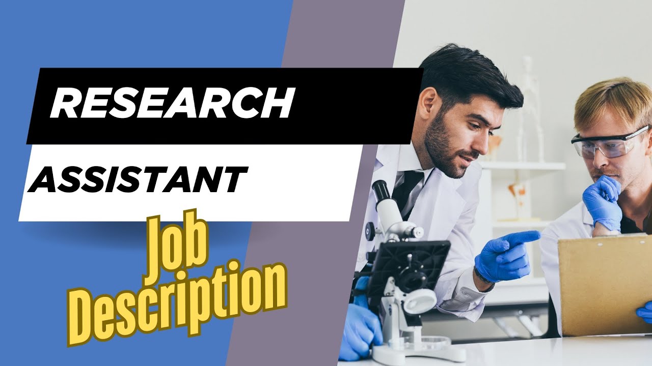 Job description of Research Assistant - Role, Responsibilities & Skills