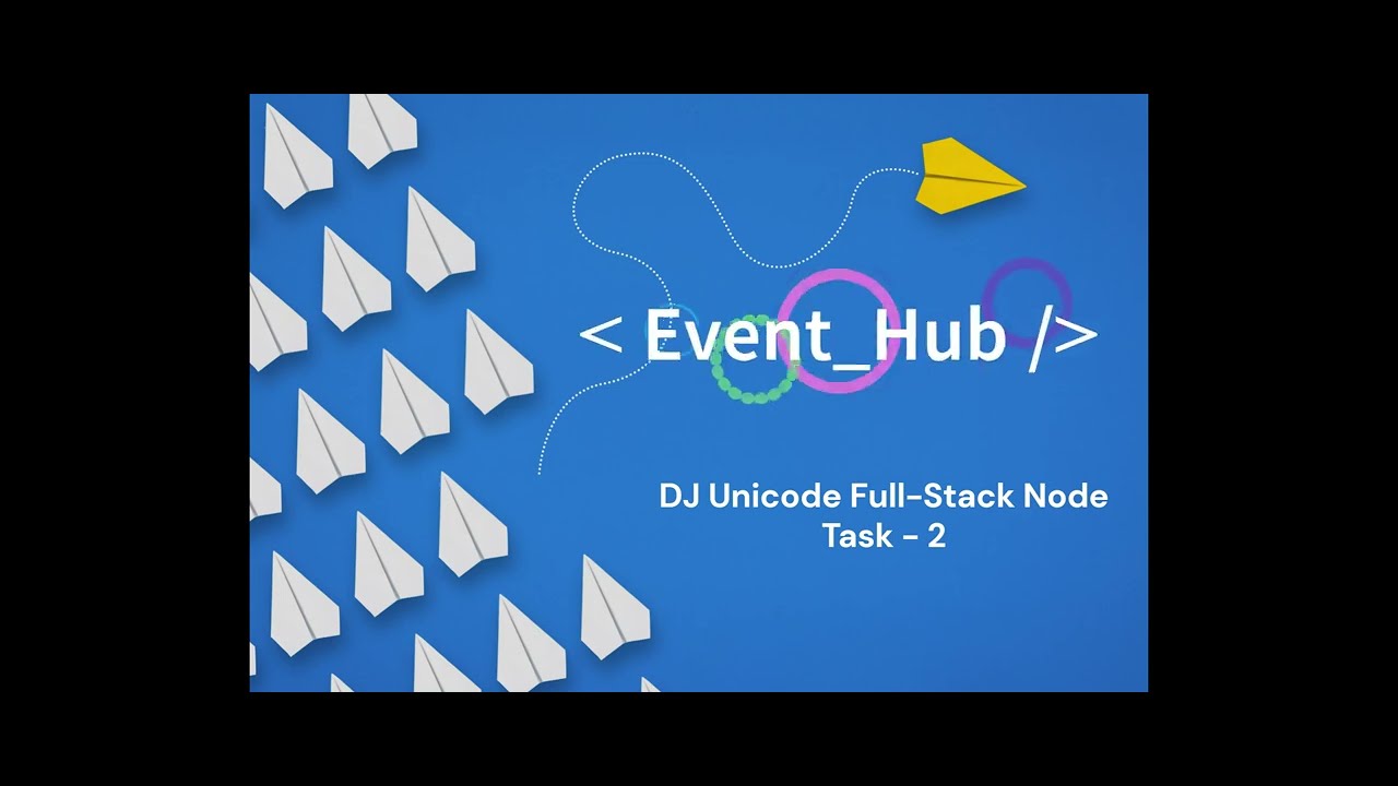 Event Hub - DJ Unicode Full-Stack Node Task - 2