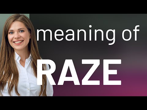 Raze • what is RAZE meaning