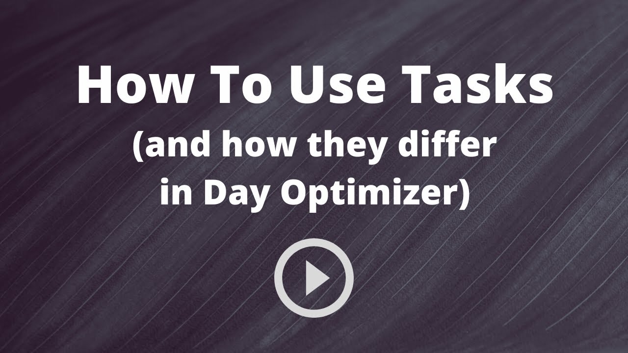 Using Tasks in Day Optimizer