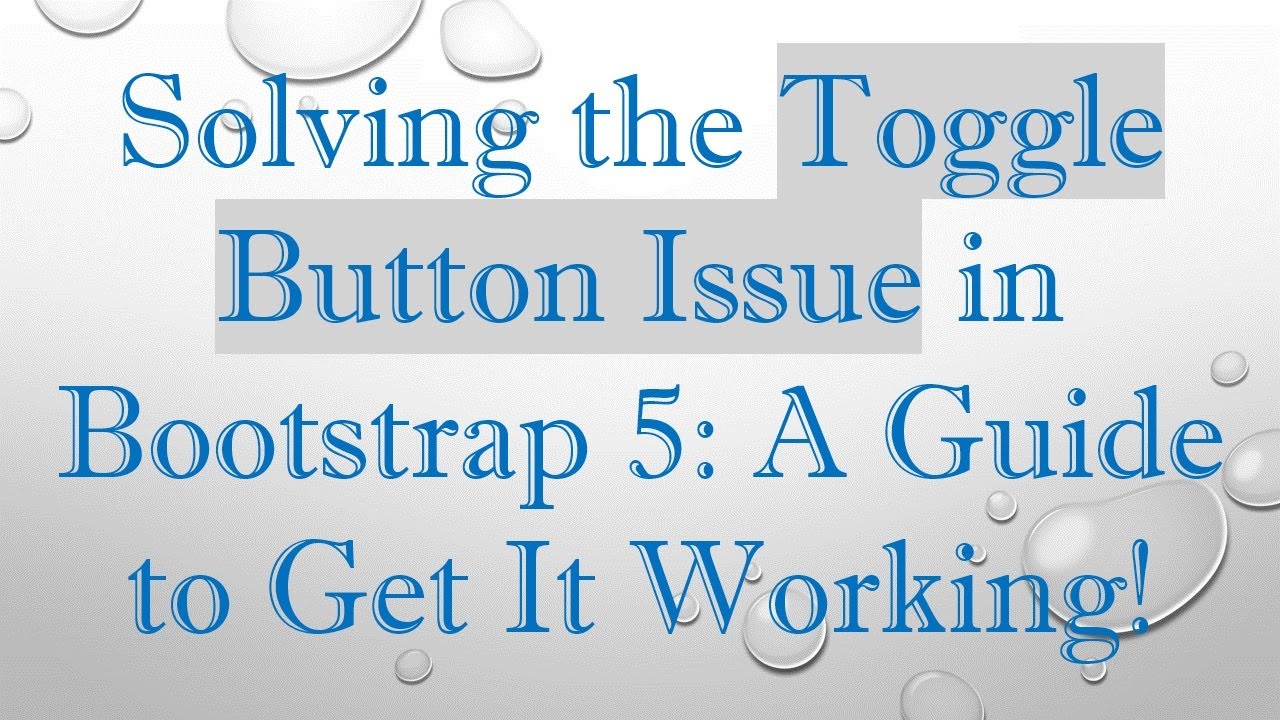 Solving the Toggle Button Issue in Bootstrap 5: A Guide to Get It Working!