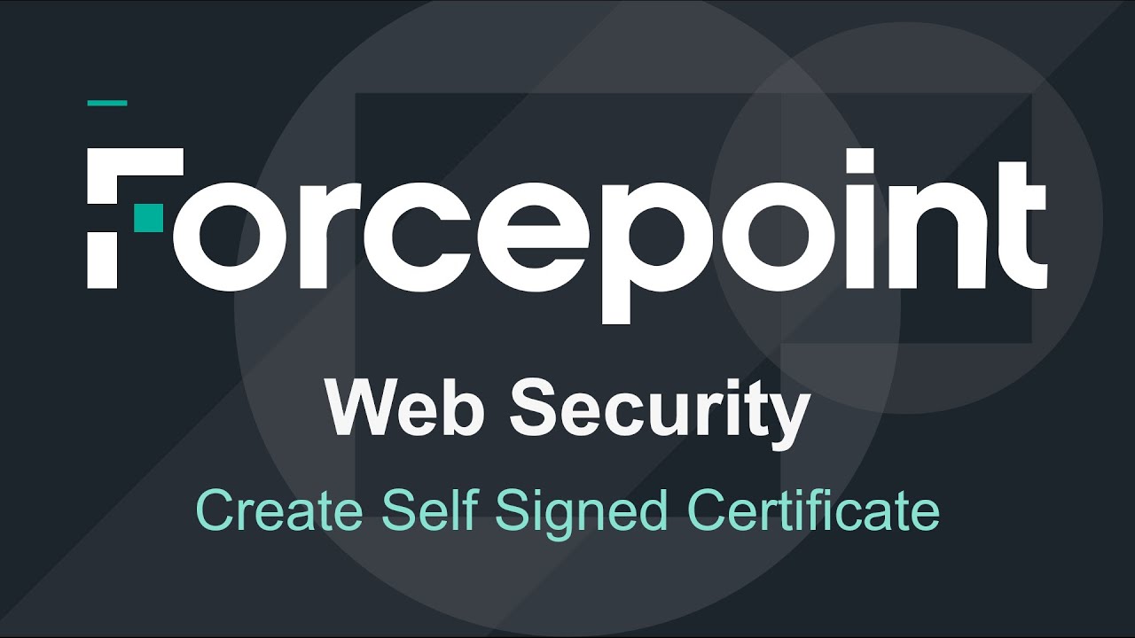 Create a Self Signed Certificate for HTTPS (SSL) Decryption | Forcepoint Web Security